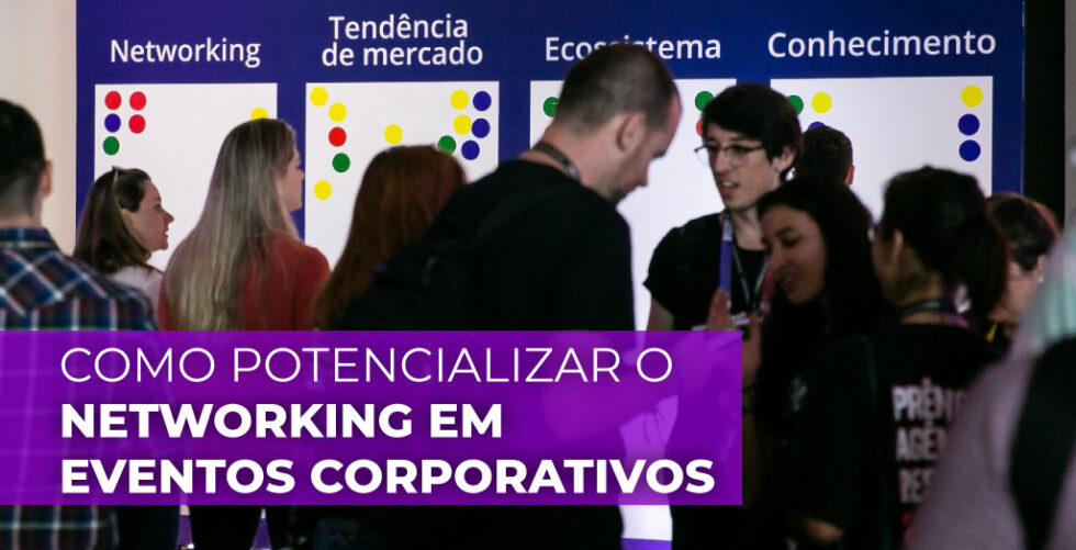 Como potencializar o Networking em Eventos Corporativos - SB+ Eventos